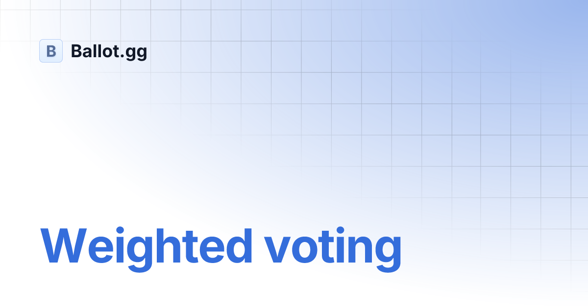 Weighted voting | Ballot.gg