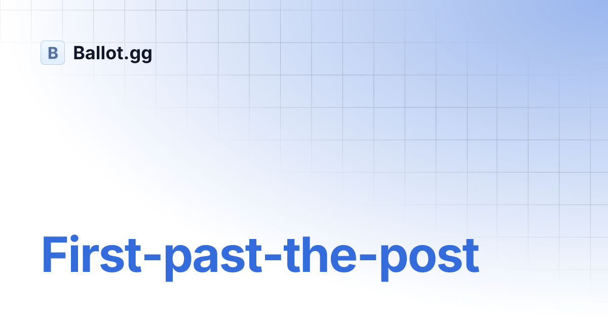 First-past-the-post | Ballot.gg
